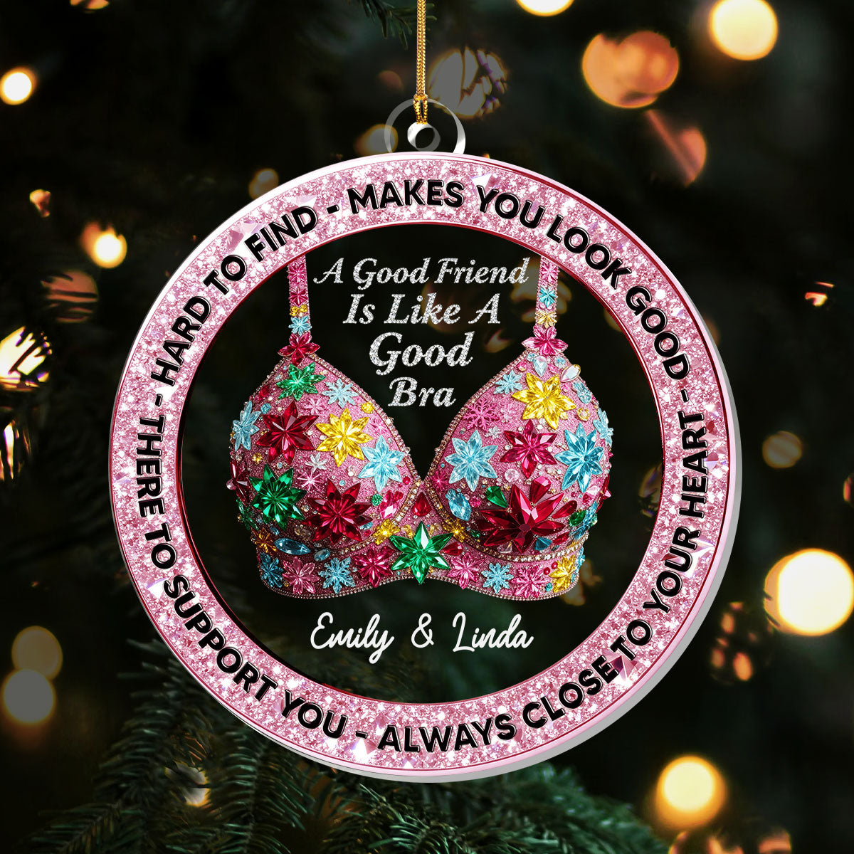 A Good Friend Is Like A Good Bra - Personalized 1-Layer Acrylic Orname ...